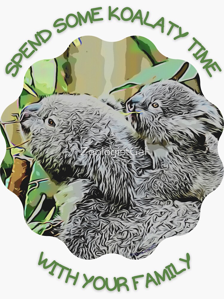 "Spend some Koala-ty quality time with your family koala" Sticker for ...