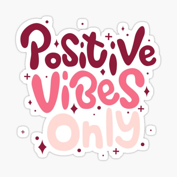 "Positive Vibes Only - Motivational quotes" Sticker for Sale by Happier ...