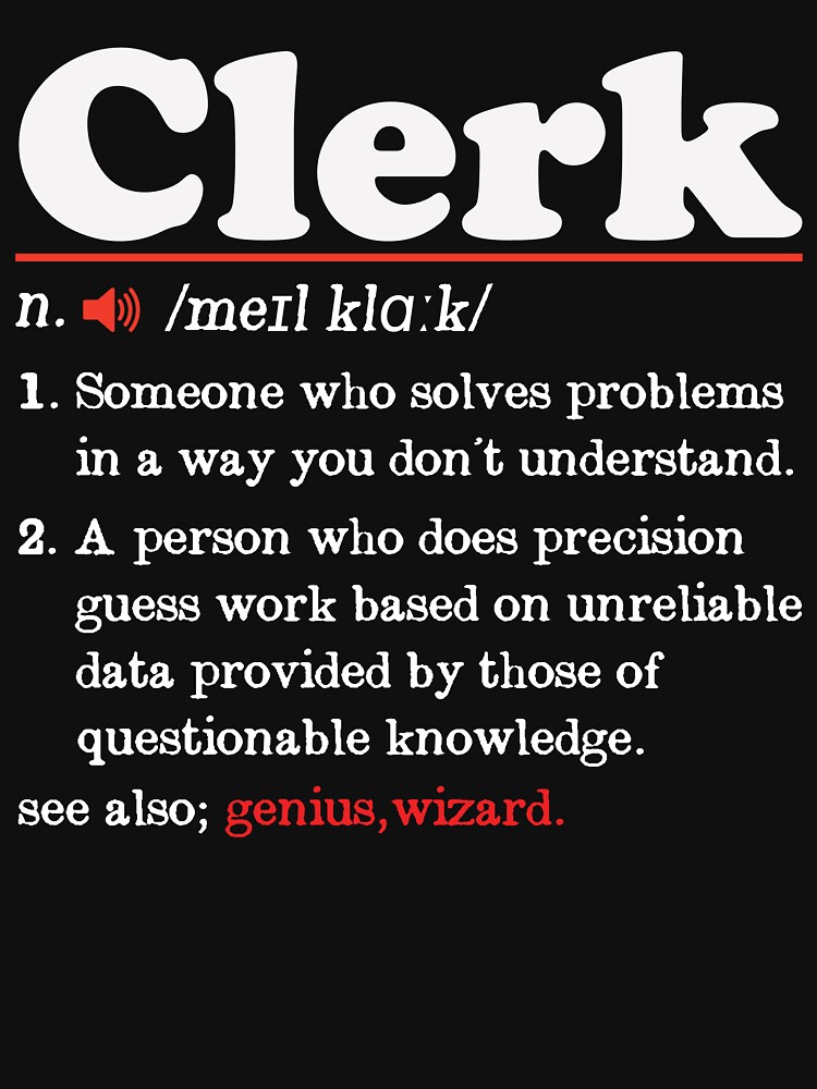 "Clerk Funny Definition Dad Mom Gift Funny Clerk" T-shirt for Sale by ...