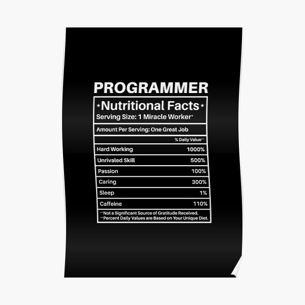 "Programmer Nutritional Facts Label Programming Funny Computer Programmer" Poster for Sale by ...
