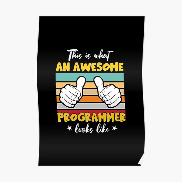 "This Is What An Awesome Programmer Looks Like Programming Funny Computer Programmer" Poster for ...