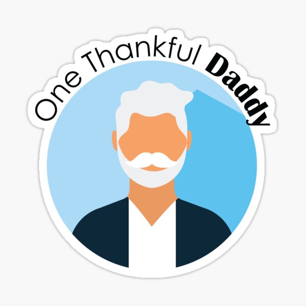 "One Thankful Daddy - Dad Quotes" Sticker for Sale by BiCreative ...