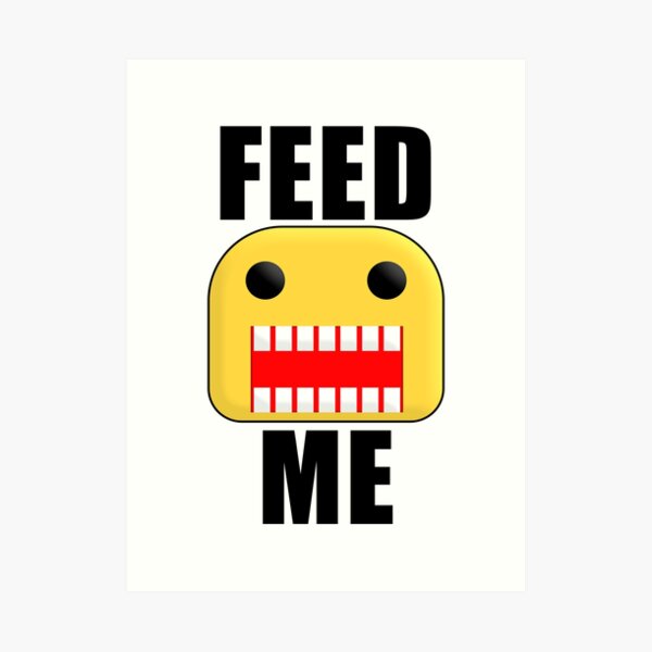 "Roblox Feed Me Giant Noob" Art Print by jenr8d-designs | Redbubble
