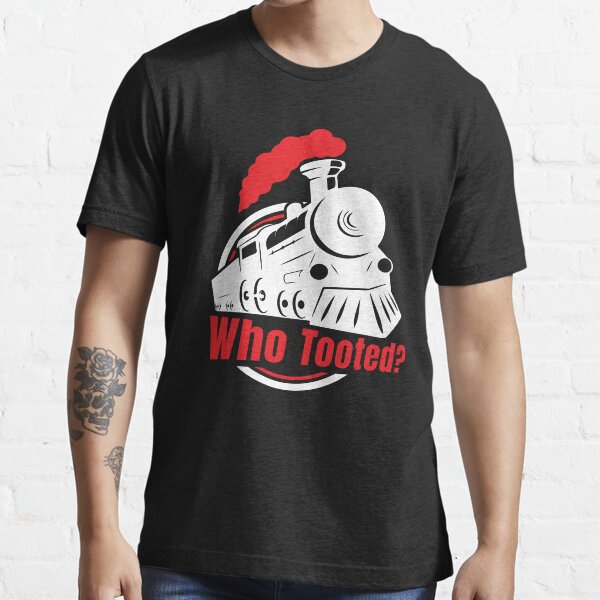 "Who Tooted Funny Train Lovers & Railroad" T-shirt for Sale by knapst ...