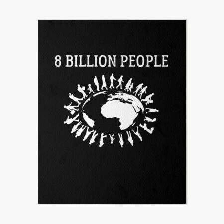 "8 billion people - world population" Art Board Print for Sale by Raiko ...