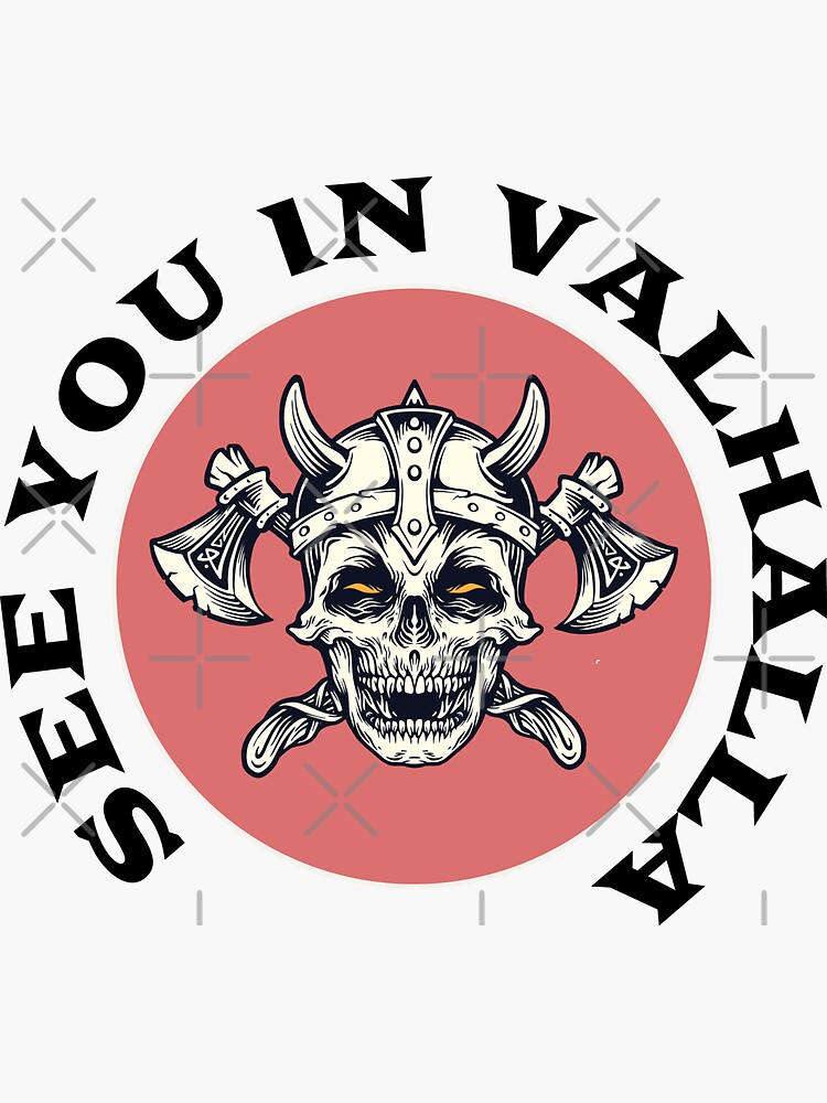 "See You In Valhalla Design With A Viking Skull and Axes" Sticker for ...