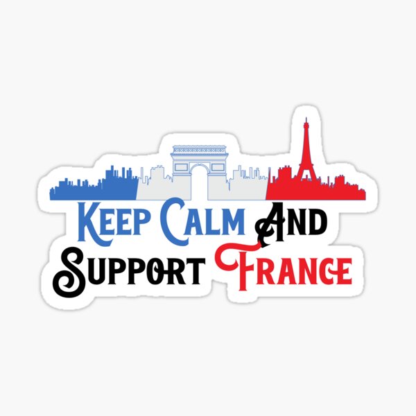 "Keep Calm And Support France" Sticker for Sale by nextneveldesign ...