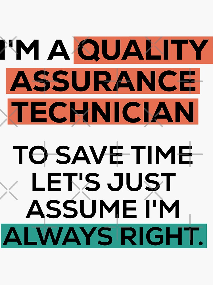 "Quality assurance, I'm a quality assurance technician, funny quality ...