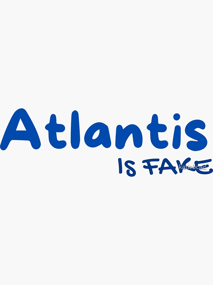 "Atlantis is Fake: Ancient Apocalypse Hater" Sticker for Sale by ...