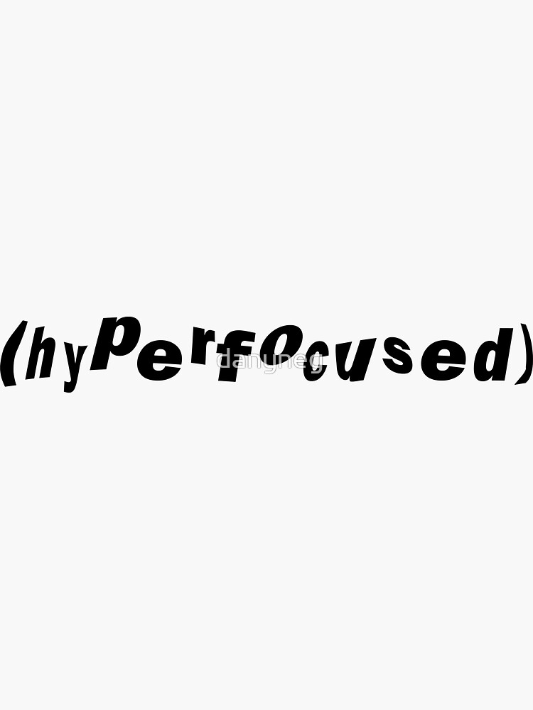 "hyperfocused" Sticker for Sale by danyneg | Redbubble