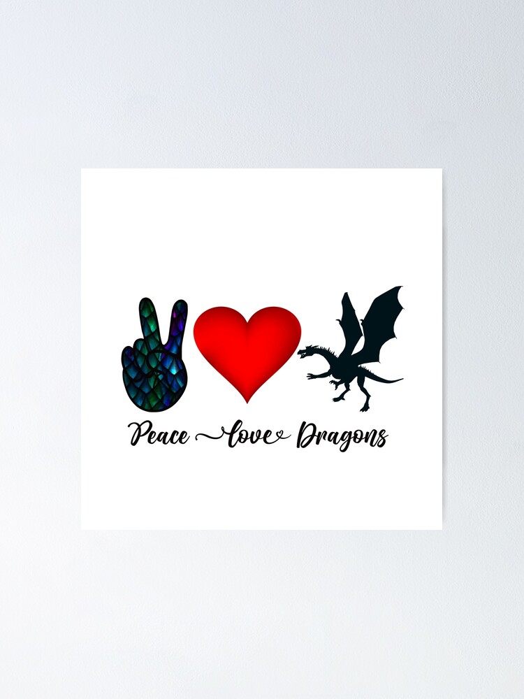 "Peace, Love, Dragons" Poster for Sale by BlackCatArtBB | Redbubble