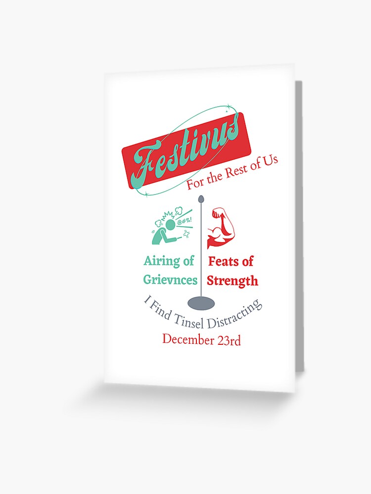 "Festivus for the Rest of Us" Greeting Card for Sale by corianndesigns ...