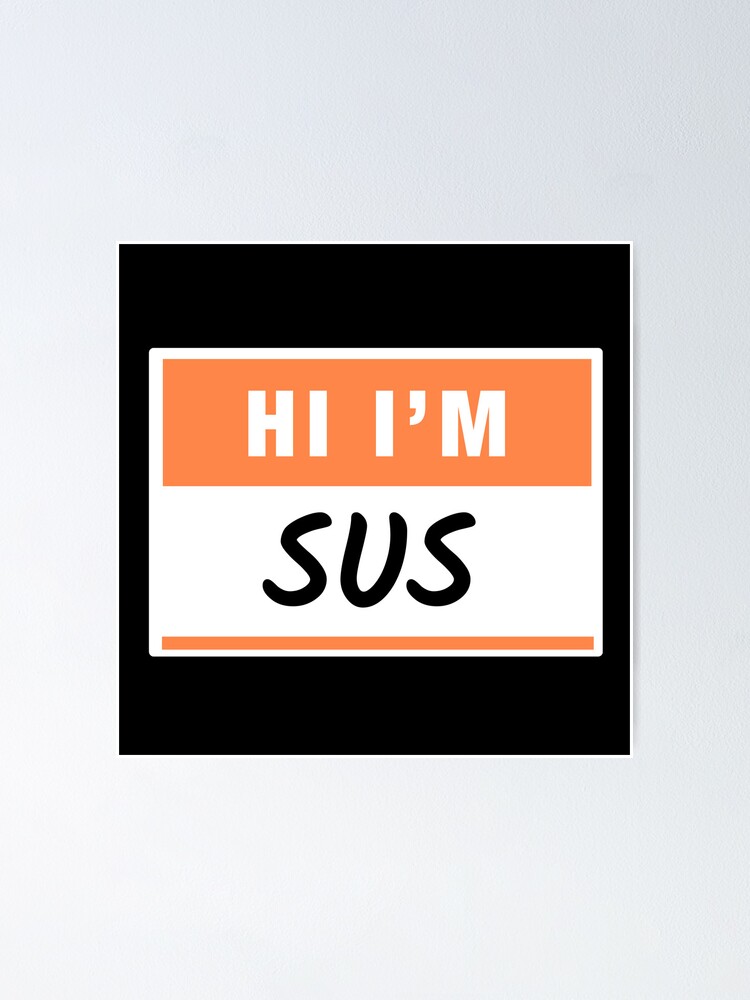 "Funny Sus Meme Name Tag Orange" Poster for Sale by 622Strands | Redbubble
