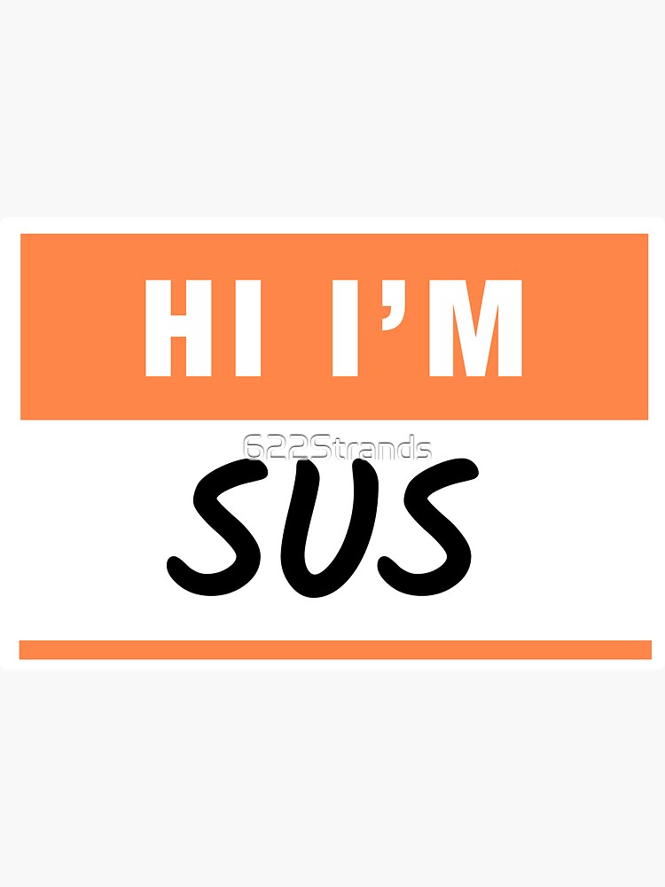 "Funny Sus Meme Name Tag Orange" Sticker for Sale by 622Strands | Redbubble