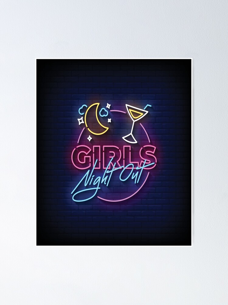 "Neon: Girls Night Out" Poster for Sale by mturns57 | Redbubble
