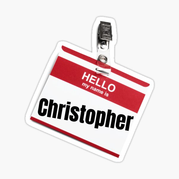 "Hello my name is Christopher Nametag Novelty Funny Sticker" Sticker ...