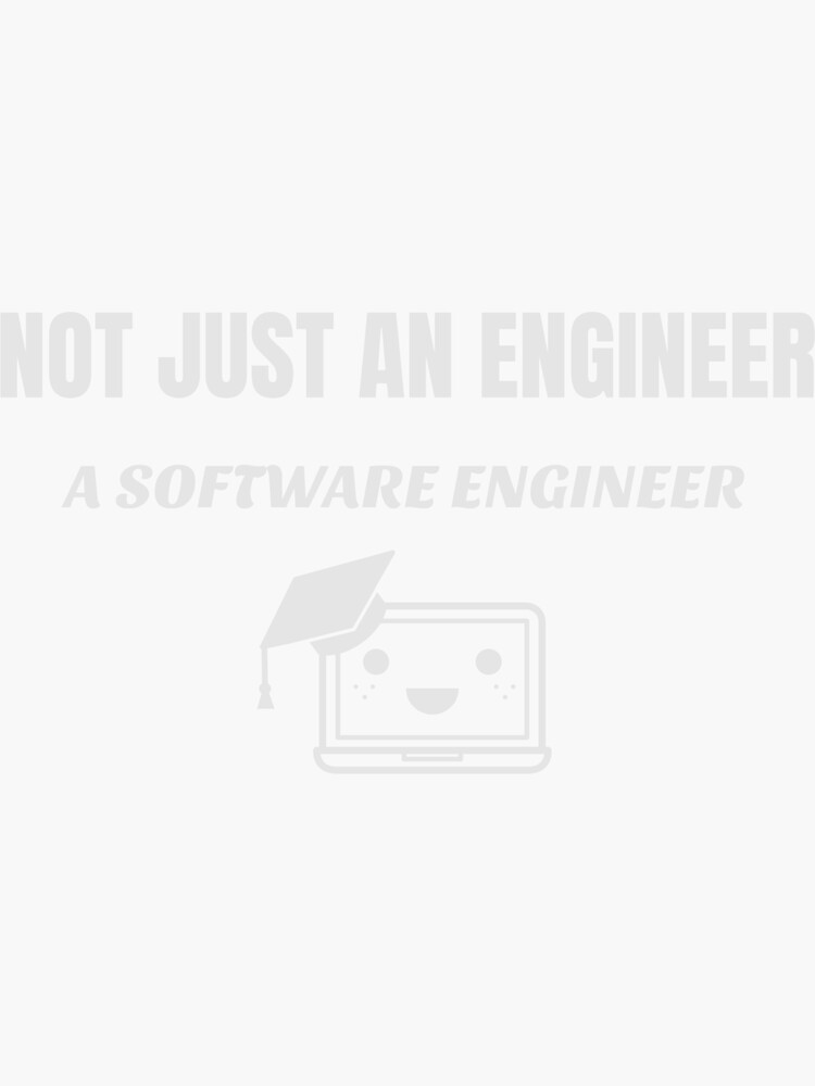 "Not just an Engineer A Software Engineer" Sticker for Sale by ZeeCoo ...
