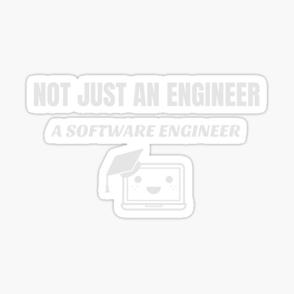 "Not just an Engineer A Software Engineer" Sticker for Sale by ZeeCoo | Redbubble