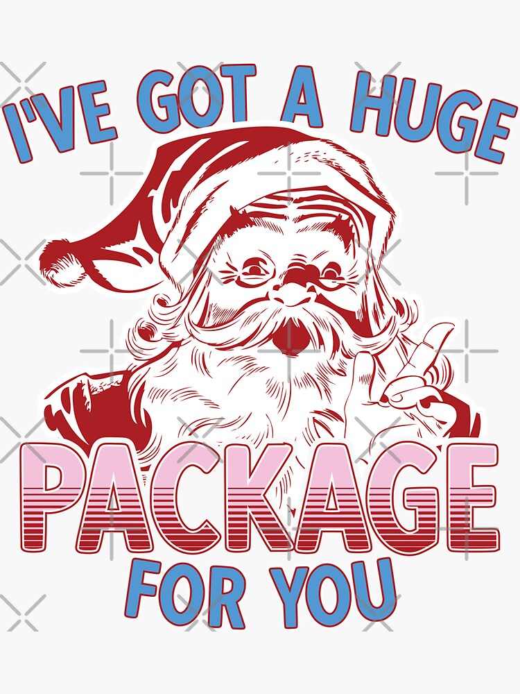 "I have Got A Huge Package For You | Funny Santa | Naughty Santa ...