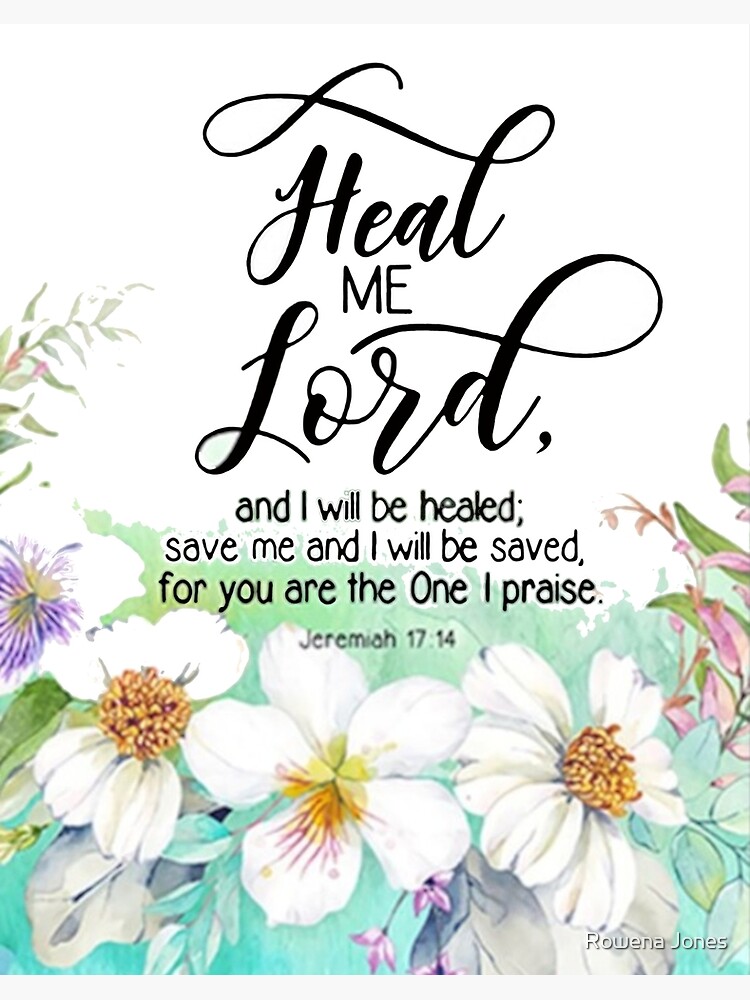 "Heal Me Lord And I Will Be Healed" Art Board Print for Sale by Rowena ...
