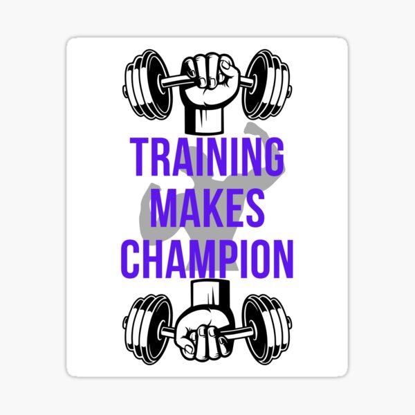 "Training Makes Champion" Sticker for Sale by LysySilesia | Redbubble