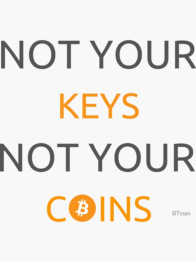 "Not your keys not your coins Bitcoin logo crypto-currency" Sticker for ...