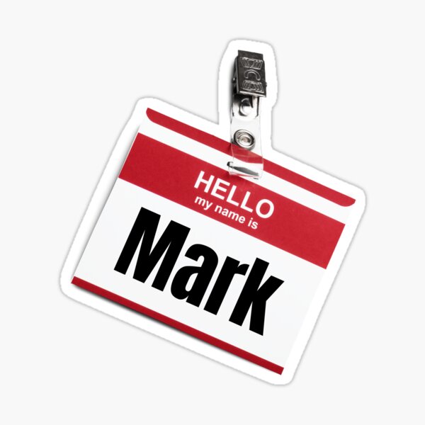"Hello my name is Mark Nametag Novelty Funny Sticker" Sticker for Sale ...