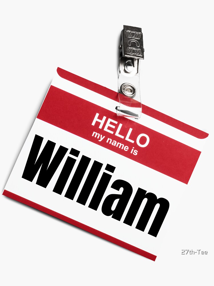 "Hello my name is William Nametag Novelty Funny Sticker" Sticker for ...