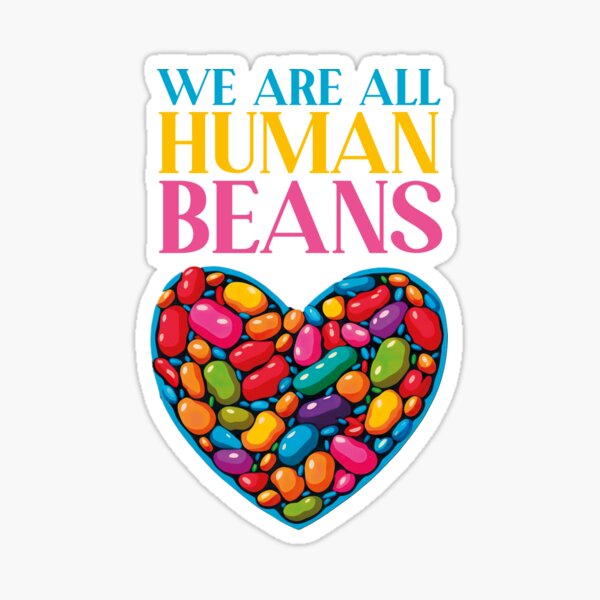 "We Are All Human Beans" Sticker for Sale by AndrewMid | Redbubble
