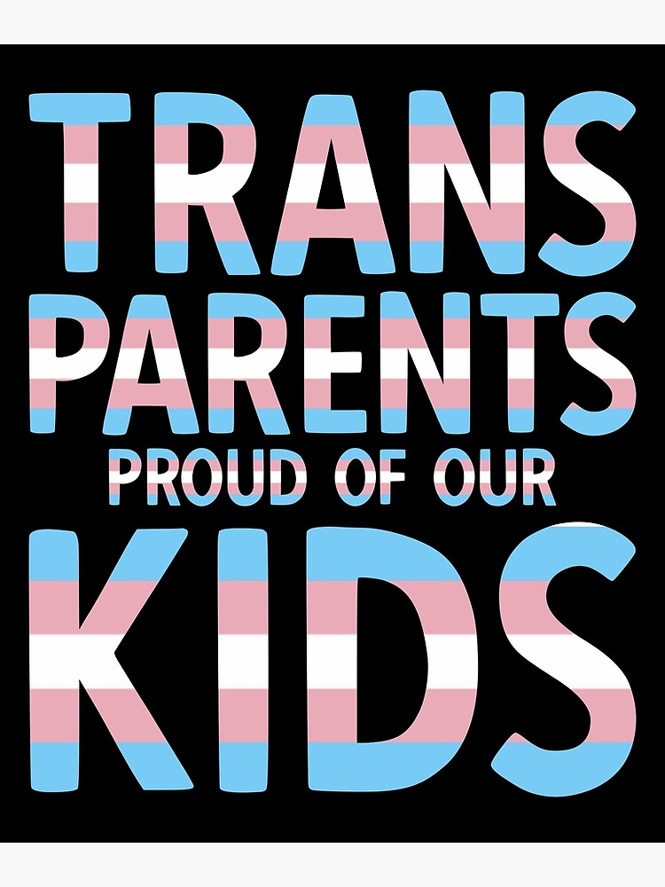 "Trans Parents Proud Of Our Kids - Transgender Pride Flag" Art Print ...