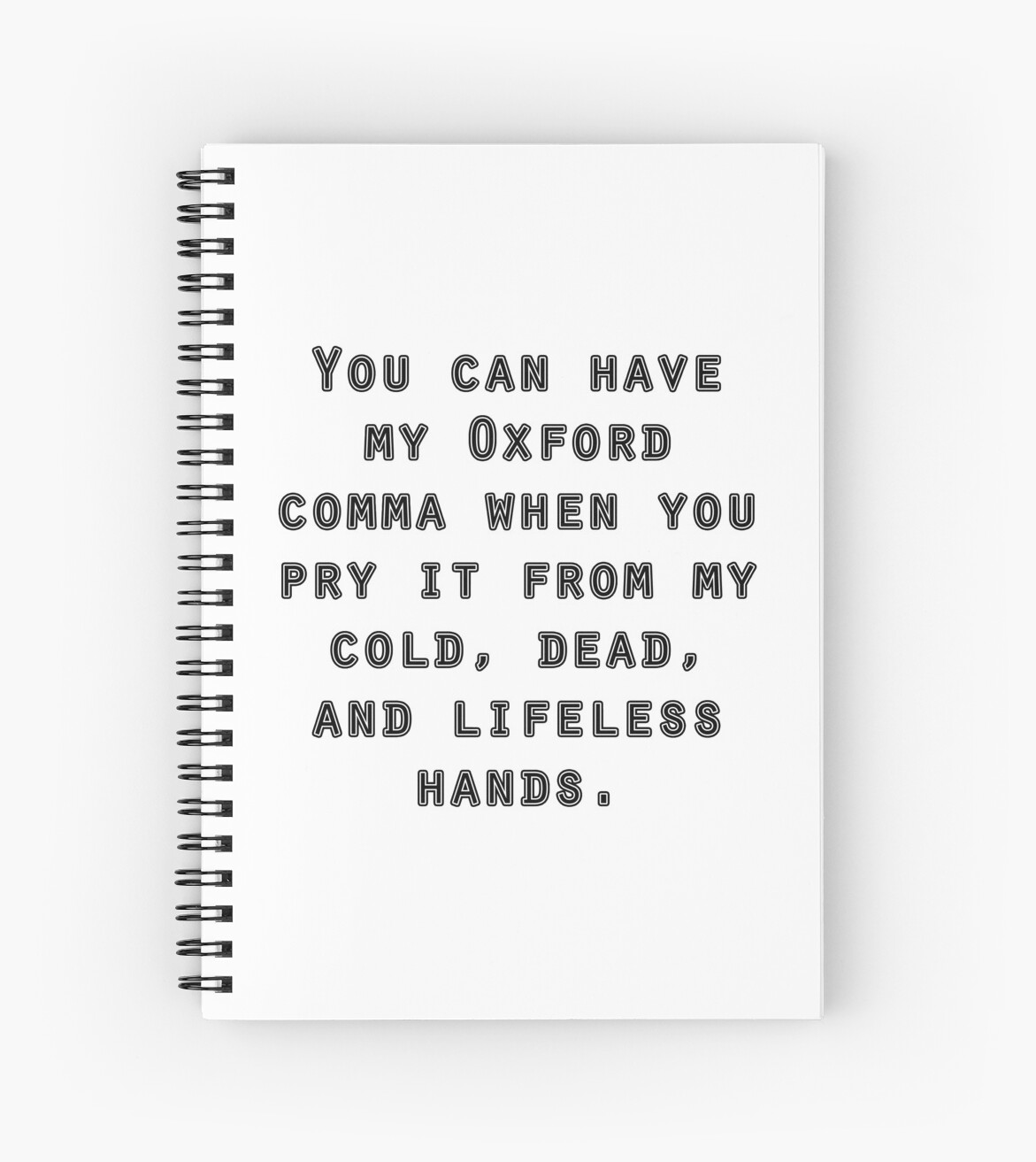 "oxford comma funny slogan" Spiral Notebooks by puzzledcellist | Redbubble