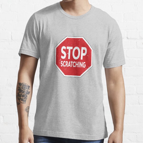 "Stop Scratching Eczema " T-shirt for Sale by oberdoofus | Redbubble ...
