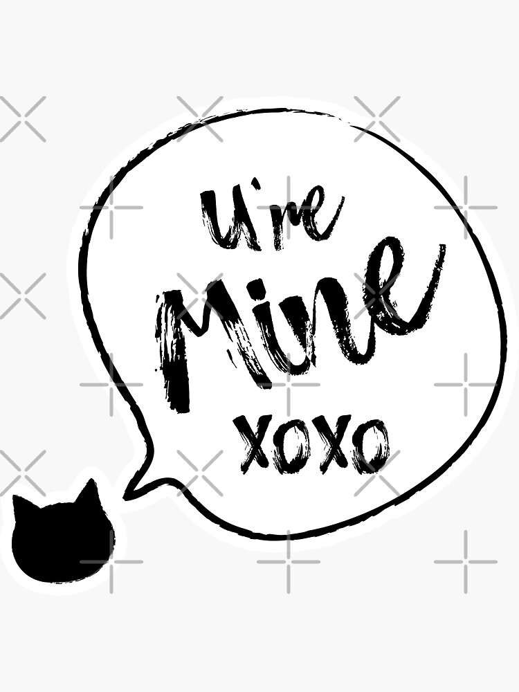 "You're Mine / Cat Lover" Sticker for Sale by RabitoDesign | Redbubble
