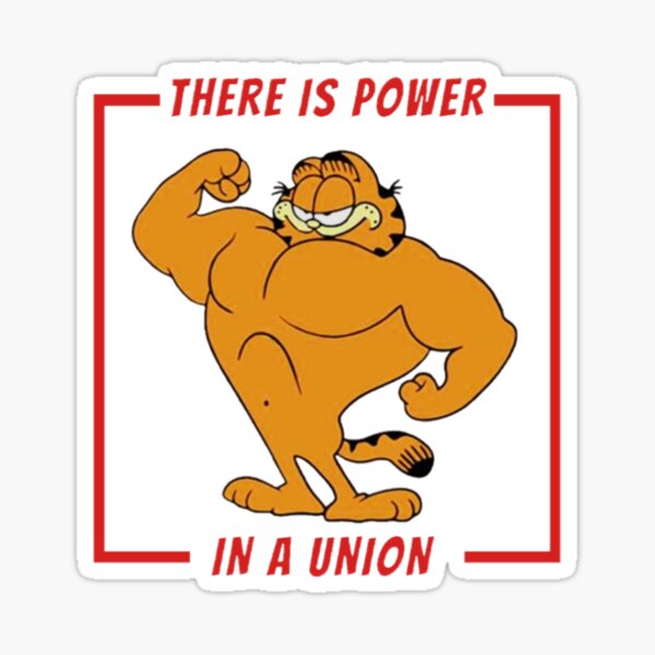 "Garfield There Is Power In A Union" Sticker for Sale by ShadMano ...