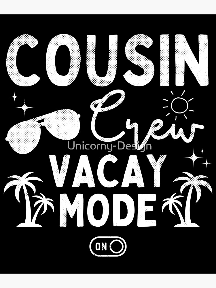 "Cousin Crew Funny Vacay Mode Cool Holiday Vacation Camp Trip 2023 For ...