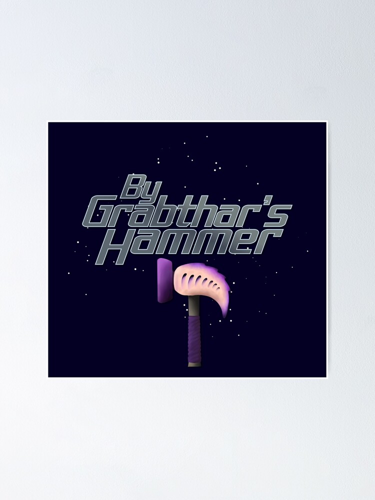 "By Grabthar's Hammer" Poster for Sale by tomsnow | Redbubble