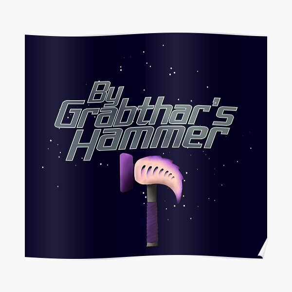 "By Grabthar's Hammer" Poster for Sale by tomsnow | Redbubble