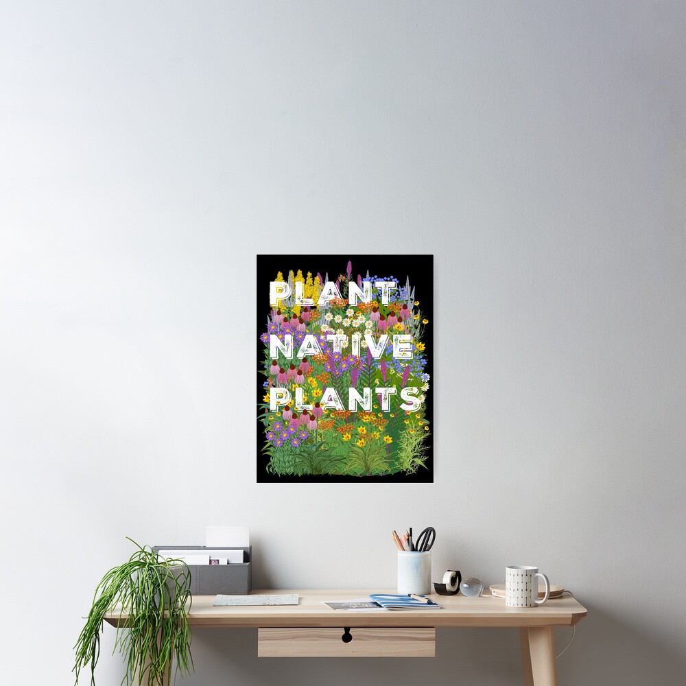 "PLANT NATIVE PLANTS" Poster for Sale by thisohiolife | Redbubble