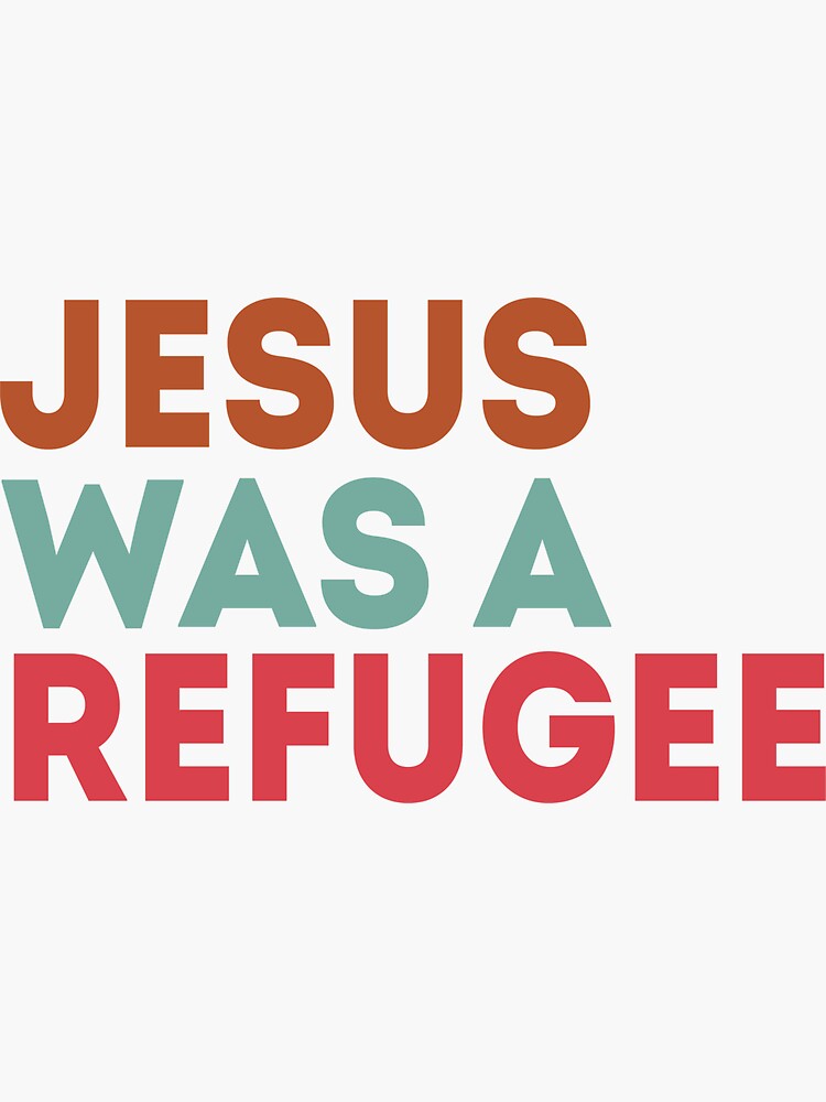 " jesus was a refugee" Sticker for Sale by Fred4james | Redbubble