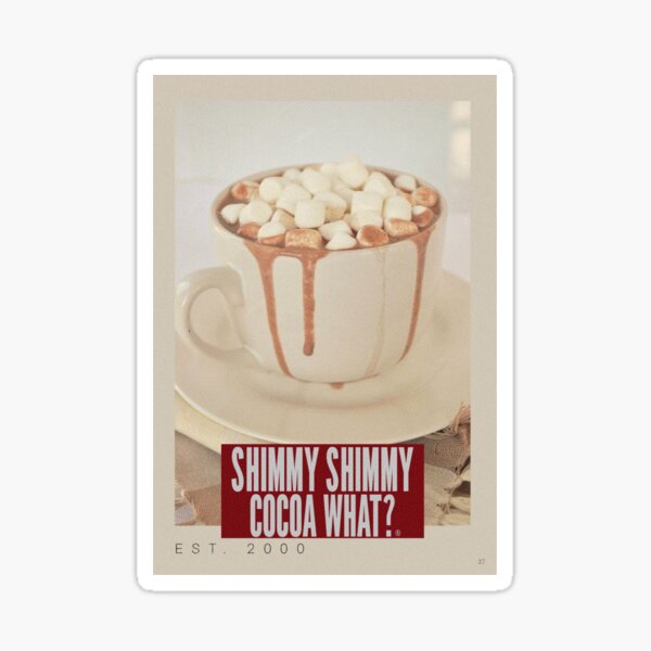 "Shimmy Shimmy Cocoa What? - 90’s aesthetic" Sticker for Sale by ...