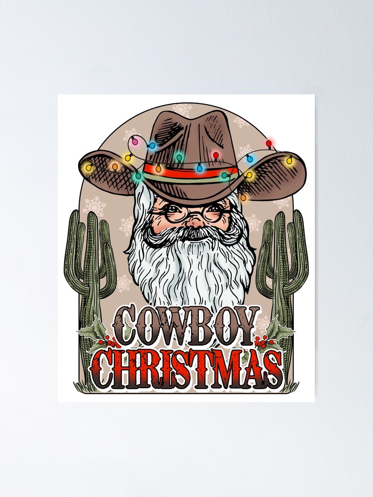 "Cowboy Christmas Santa in Cowboy Hat " Poster for Sale by ElishaKayne ...