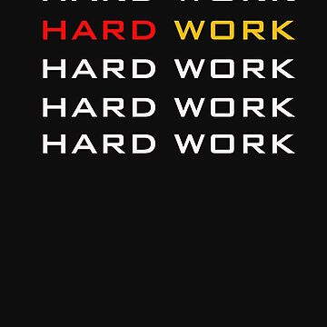 "Hard Work" Poster for Sale by thatsnapguy | Redbubble