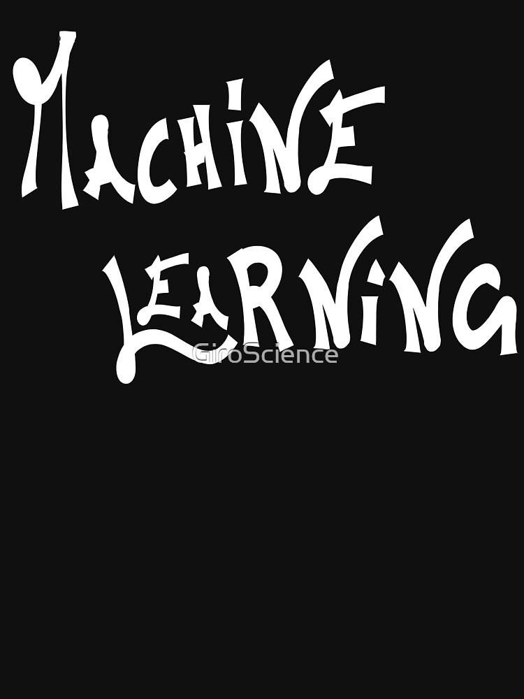 "Machine Learning" T-shirt by GiroScience | Redbubble