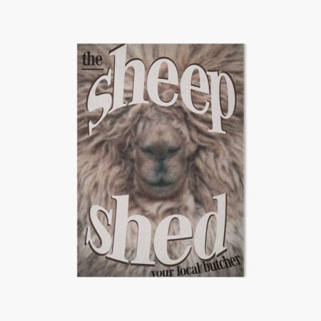"The Sheep Shed (your local butcher)" Art Board Print for Sale by ...