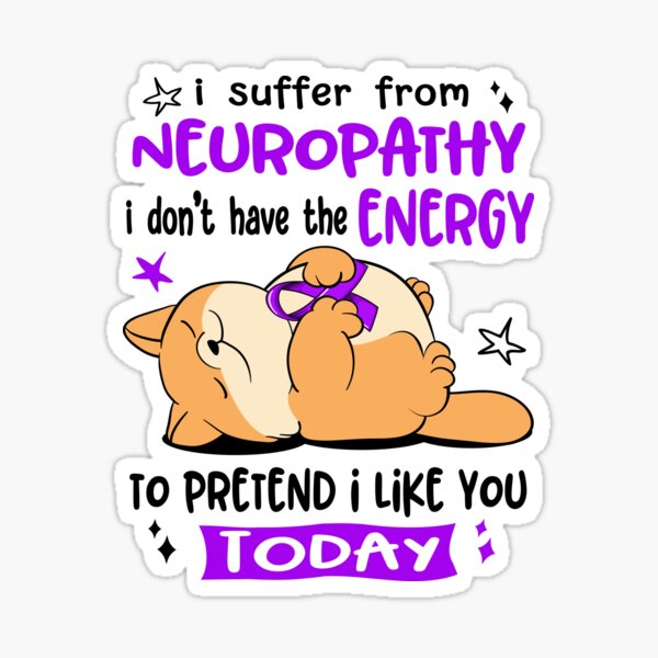 "Neuropathy Awareness - I suffer from Neuropathy i do not have the ...