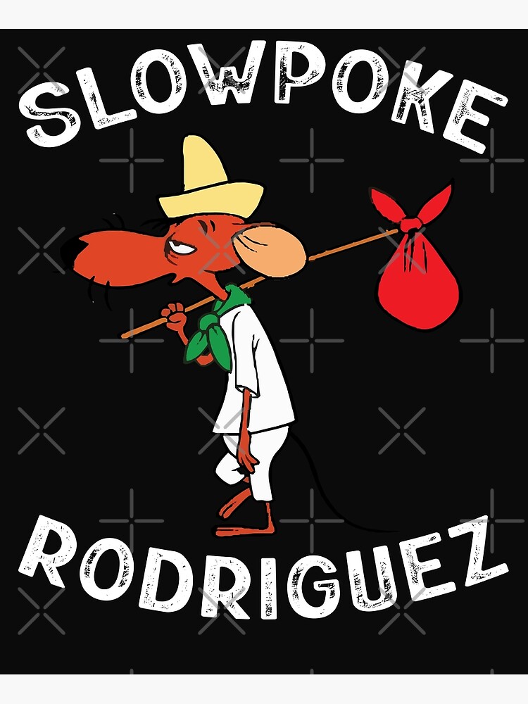"Slowpoke Rodriguez Cartoon" Poster for Sale by Simozainoun | Redbubble