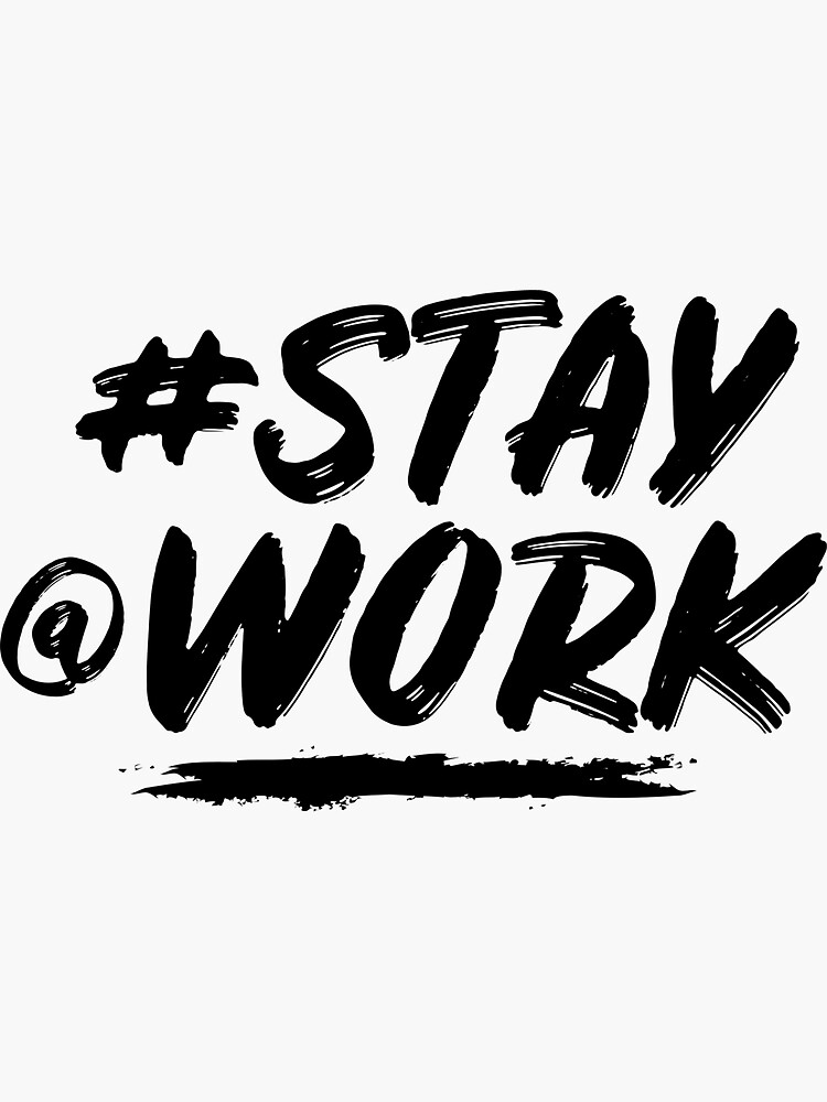 "Stay at Work" Sticker for Sale by petersweater | Redbubble