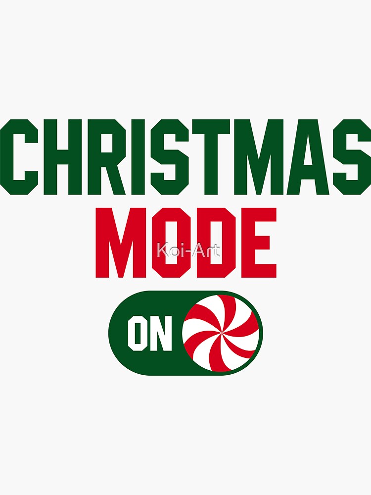 "Christmas Mode On" Sticker for Sale by Koi-Art | Redbubble
