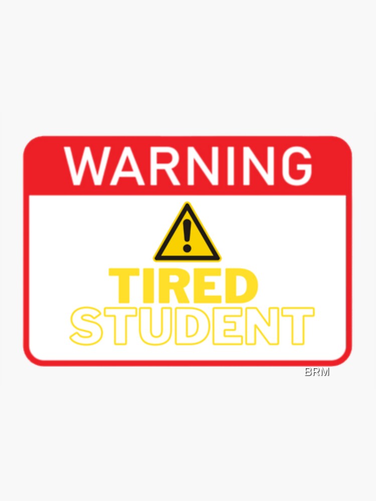 "Warning tired student ⚠️" Sticker for Sale by FROM-0-TO-HERO | Redbubble