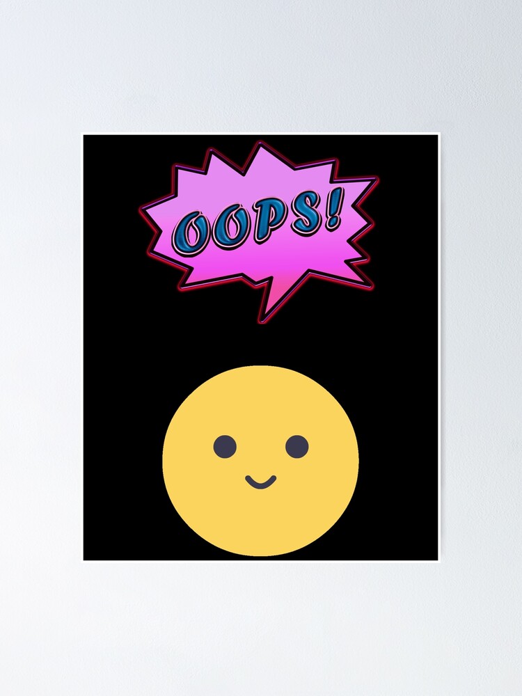 "OOPS STICKER" Poster for Sale by 360files | Redbubble